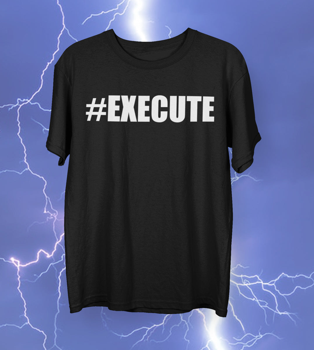 #EXECUTE T-Shirt – Erik The Electric